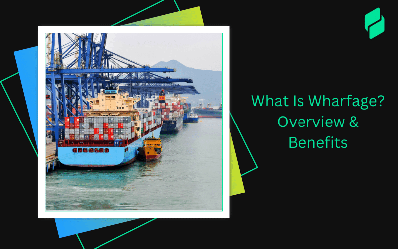 What Is Wharfage? Overview & Benefits
